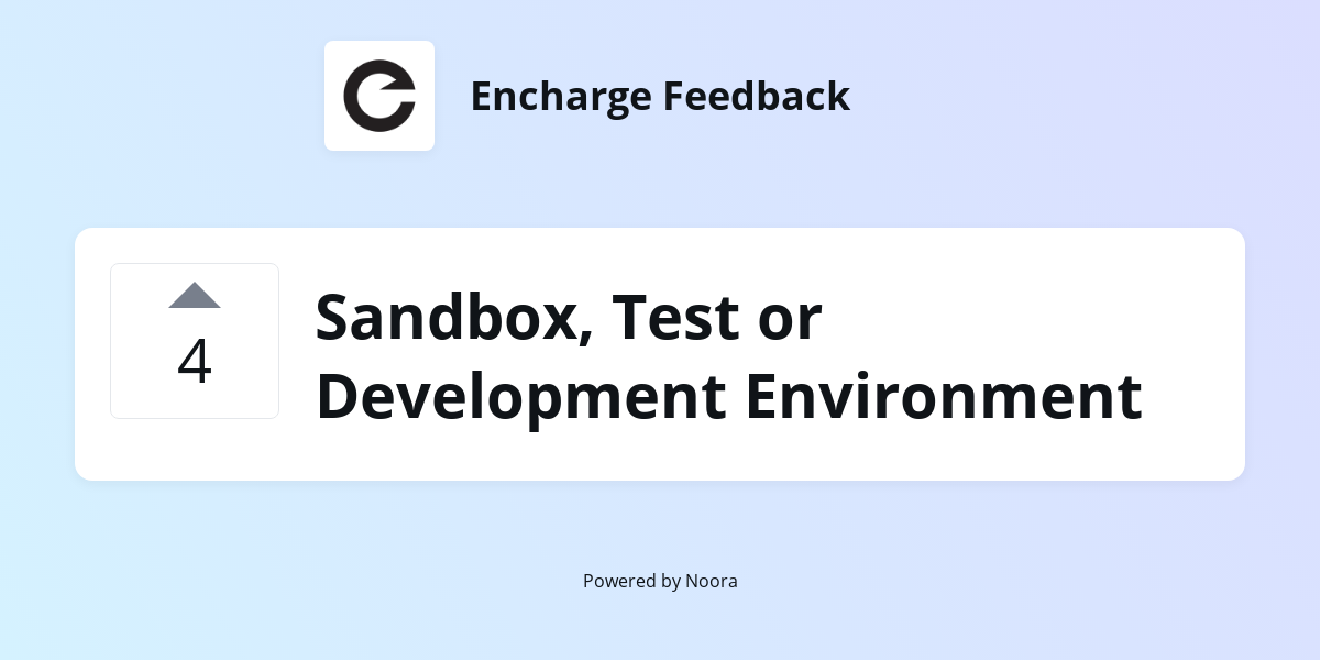 Sandbox, Test or Development Environment | Feature Requests | Encharge
